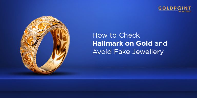 How to Check Hallmark on Gold and Avoid Fake Jewellery